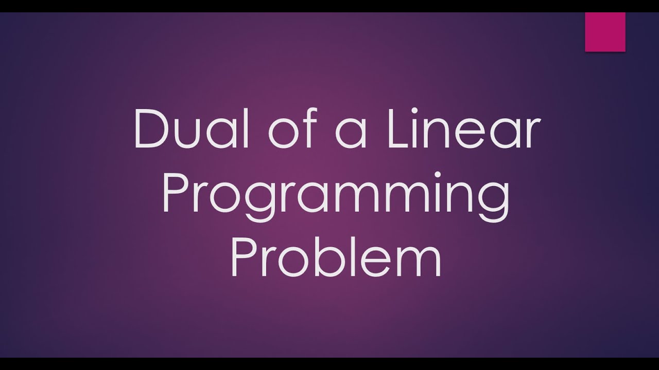 Dual of a Linear Programming Problem - YouTube