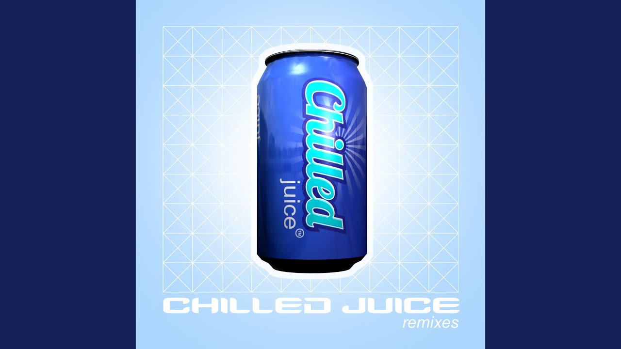 Chilled Juice - YouTube
