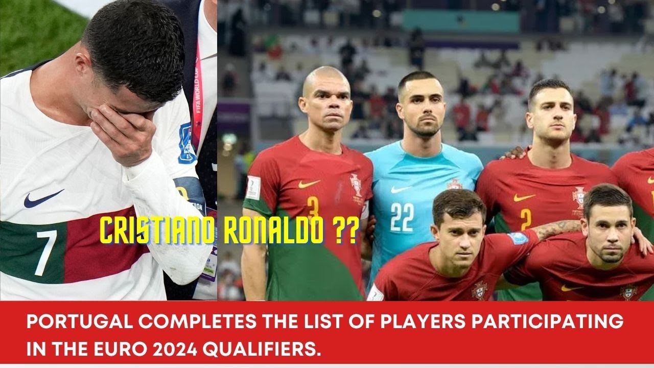 Portugal completes the list of players participating in the Euro 2024 ...