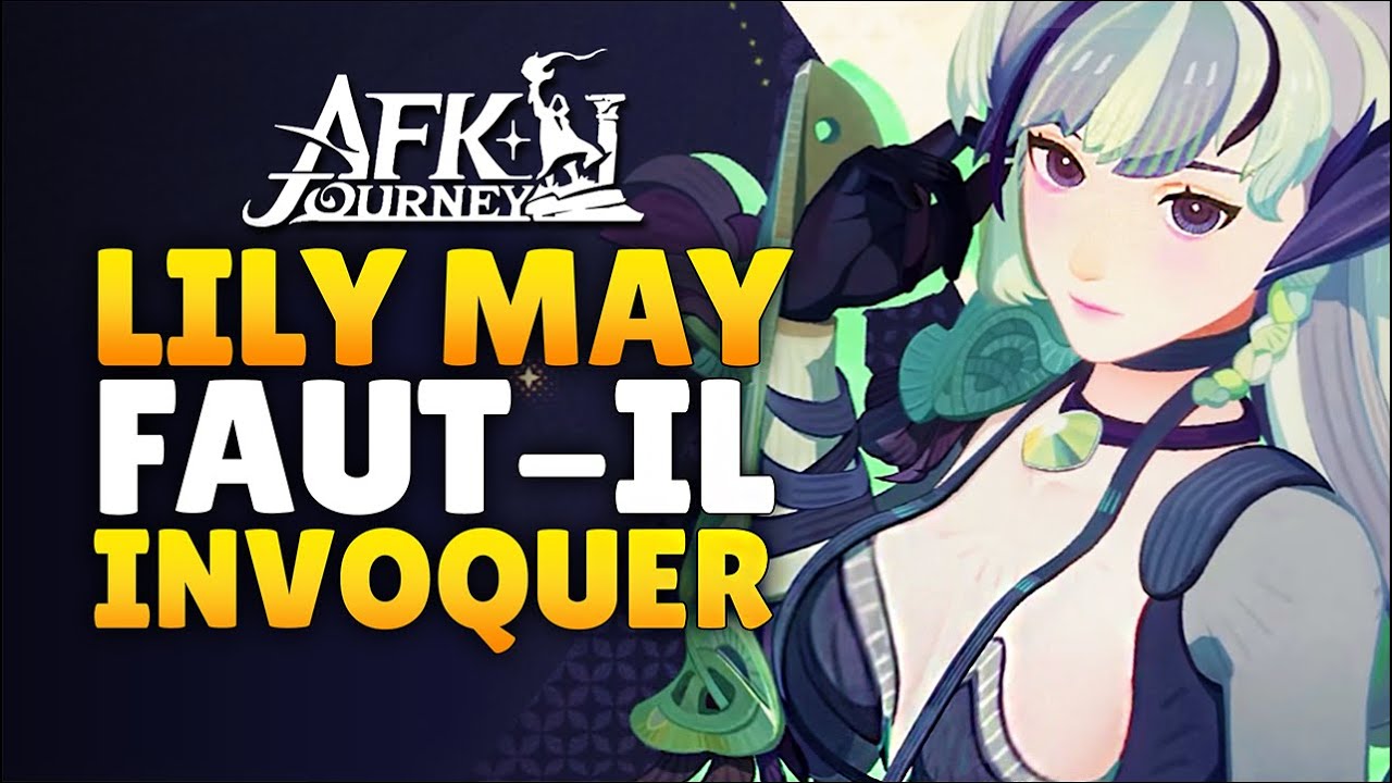 LILY MAY, Faut-il INVOQUER ? ANALYSE et NOUVELLE META ? AFK JOURNEY ...