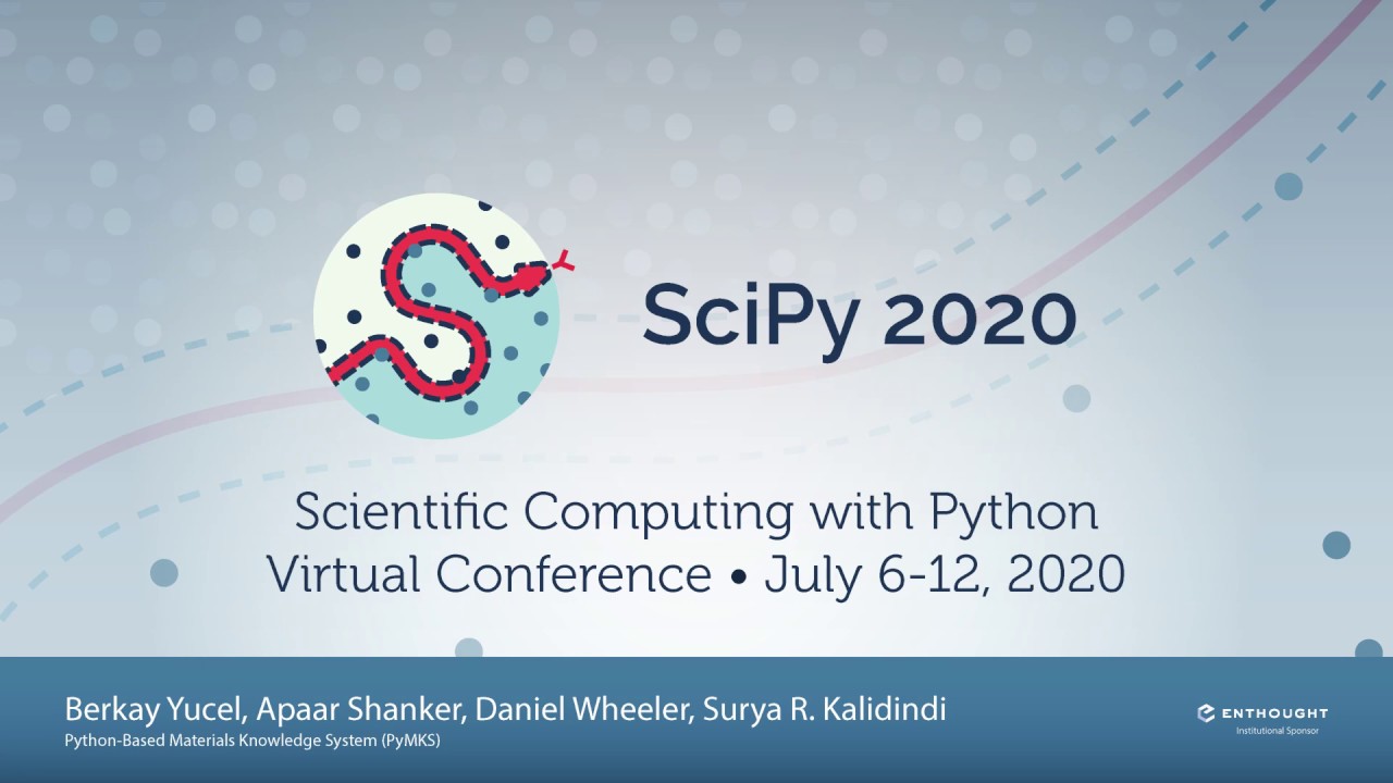 Python‑Based Materials Knowledge System (PyMKS) |SciPy 2020| Yucel, Shanker, Wheeler, and ...