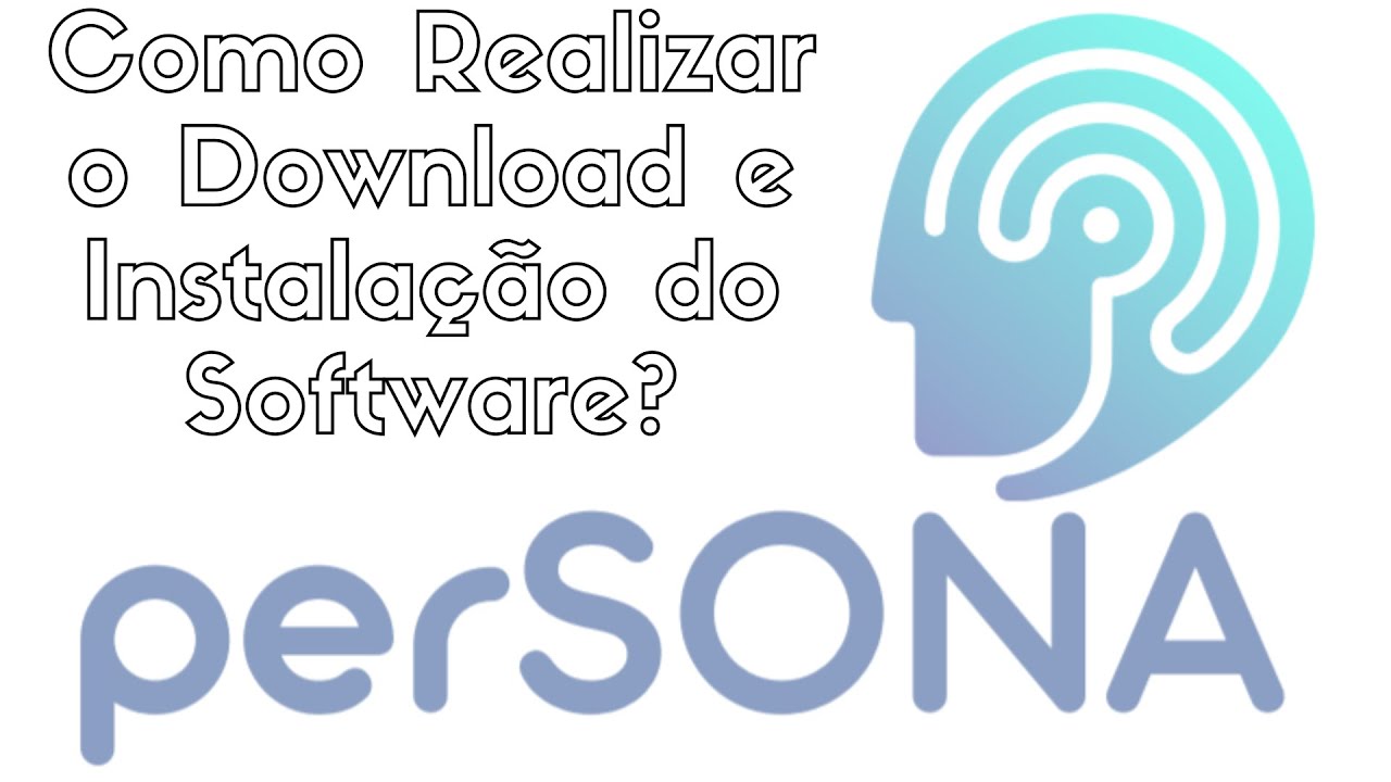 Tutoriais perSONA - Download e Instalação do Software - YouTube