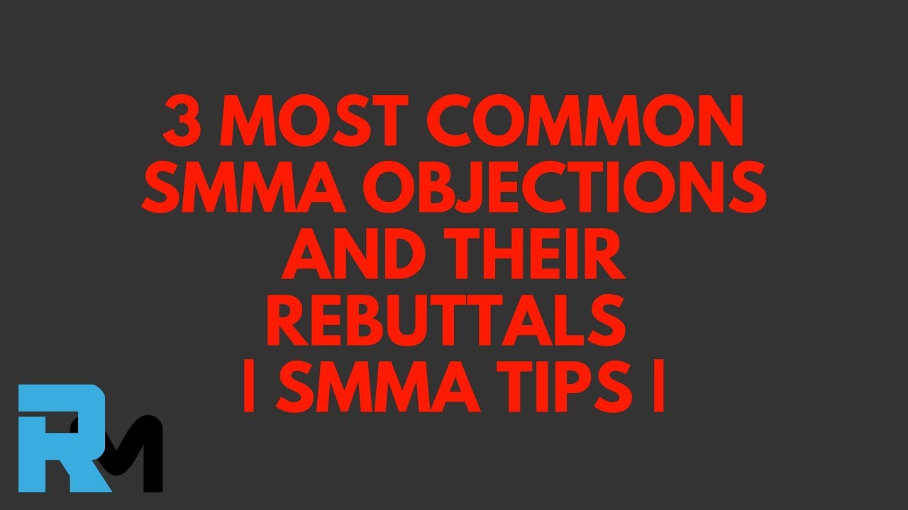 3 Most Common SMMA Objections and Their Rebuttals | SMMA TIPS | Reece ...