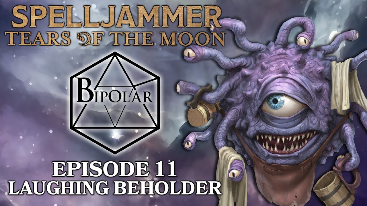 D&D: 5e - Spelljammer: Tears of the Moon - Arc 1, Episode 11 - Laughing ...