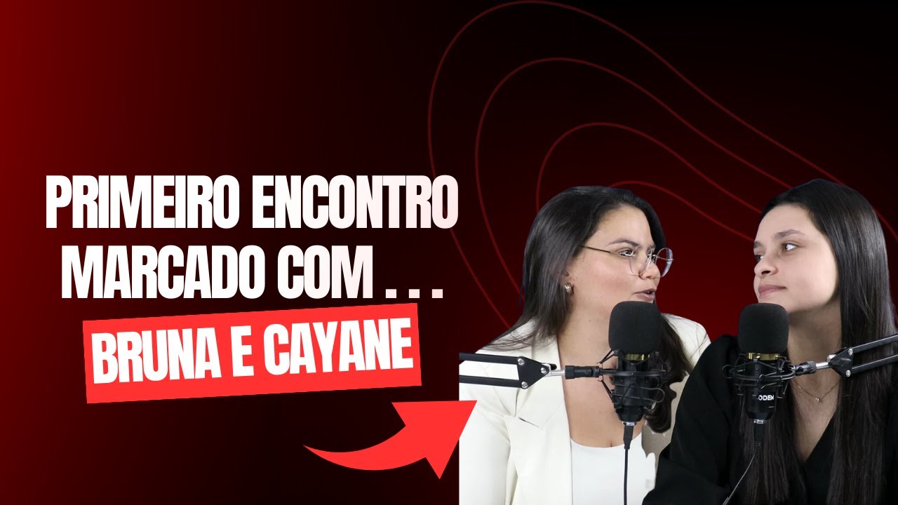 01 - Encontro marcado podcast - Bruna Araújo e Cayane Marcondes. - YouTube