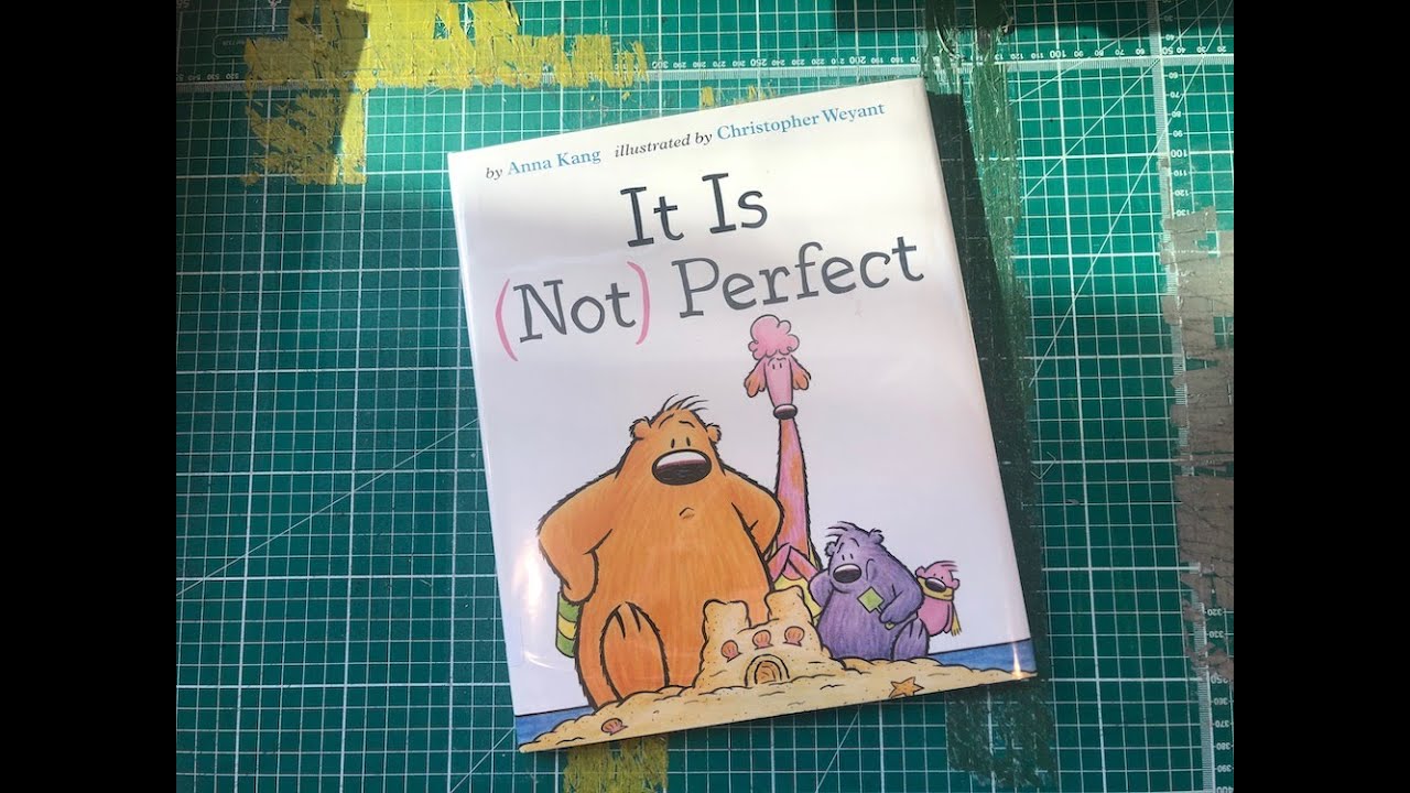 It is Not Perfect by Anna Kang | Read Aloud - YouTube