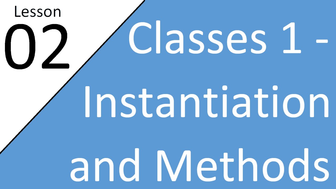 Classes 1 Instantiation and Methods - YouTube