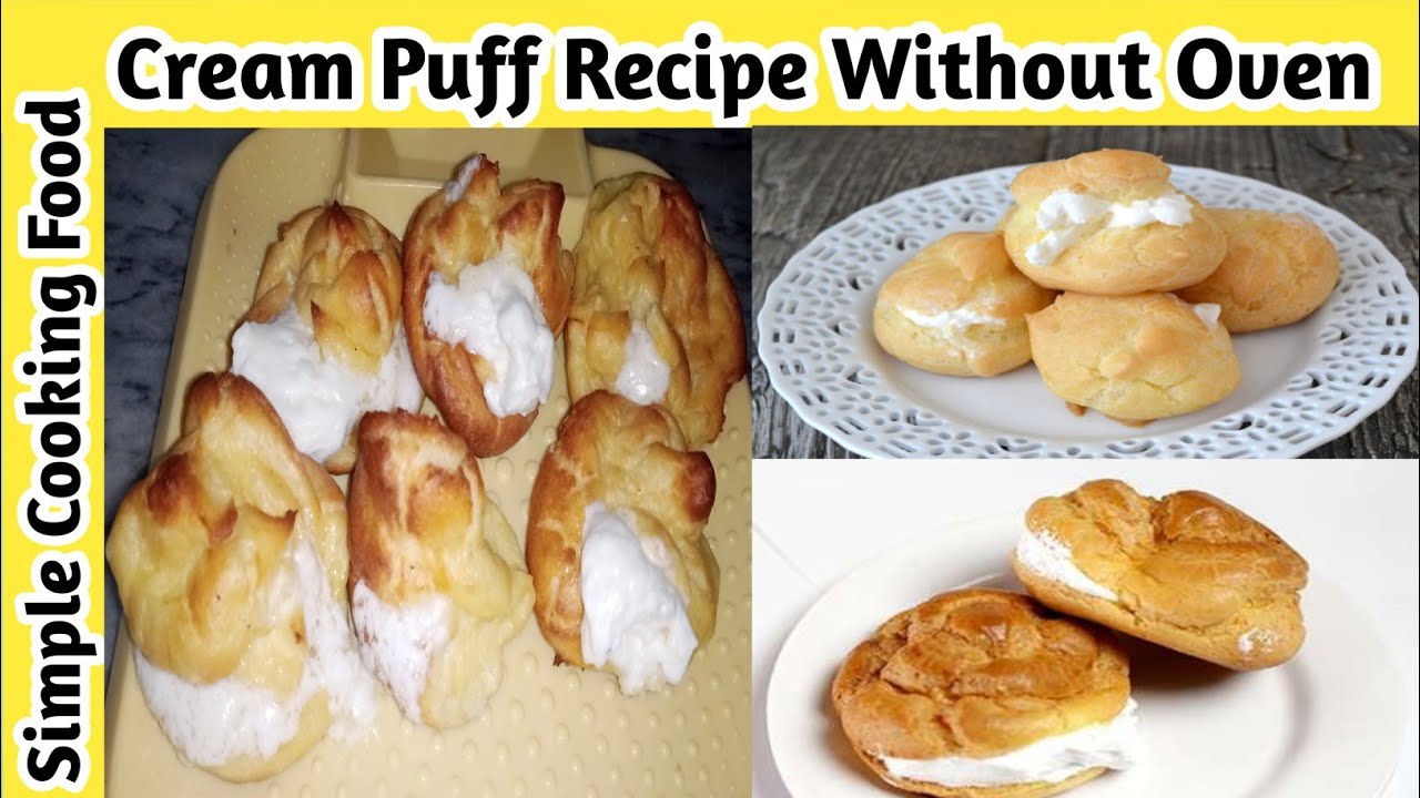 Simple & Easy Cream Puff Recipe | Cream Puff Recipe Without Oven | Easy ...