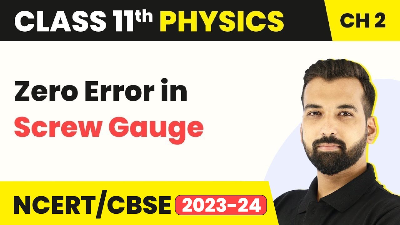 Class 11 Physics Chapter 2 Zero Error In Screw Gauge Units And class-11-physics-chapter-2-zero-error-in-screw-gauge-units-and