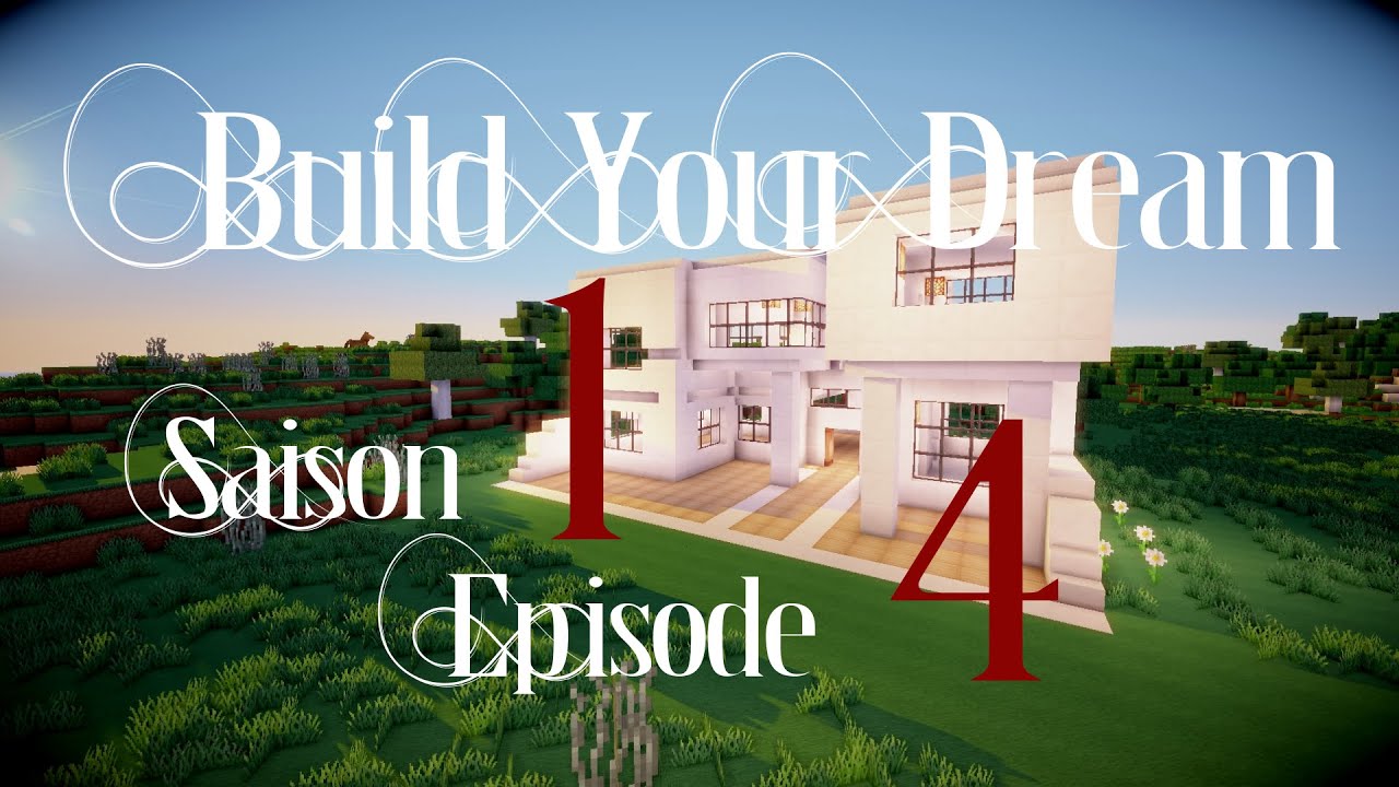 Minecraft / Build Your Dream : Saison 1 Ep 4. - YouTube