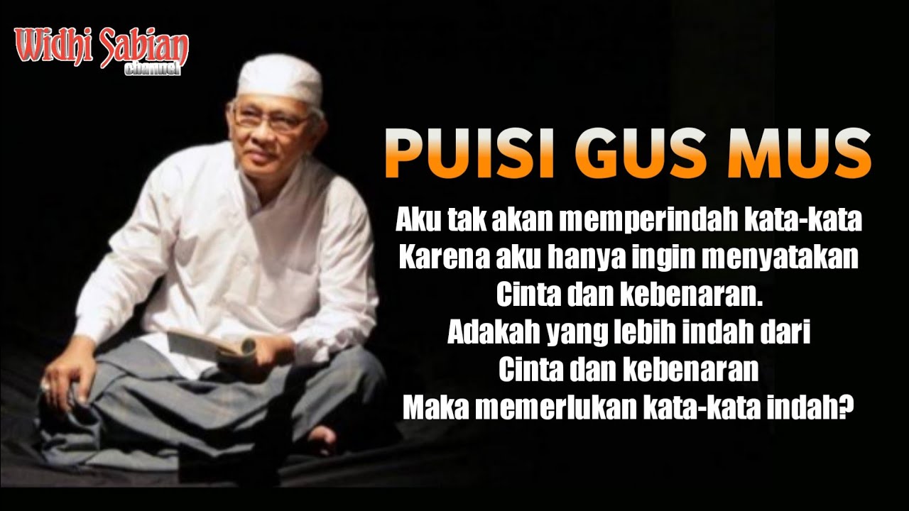 Puisi GUS MUS aku tak akan memperindah kata kata #gusmus #mustofabisri ...