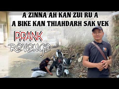 LU NAWRKAWLH PHUBA😤A ZINNA AH KAN ZUI RU,A BIKE KAN THIAH SAK VEK😱PRANK REVENGE - YouTube