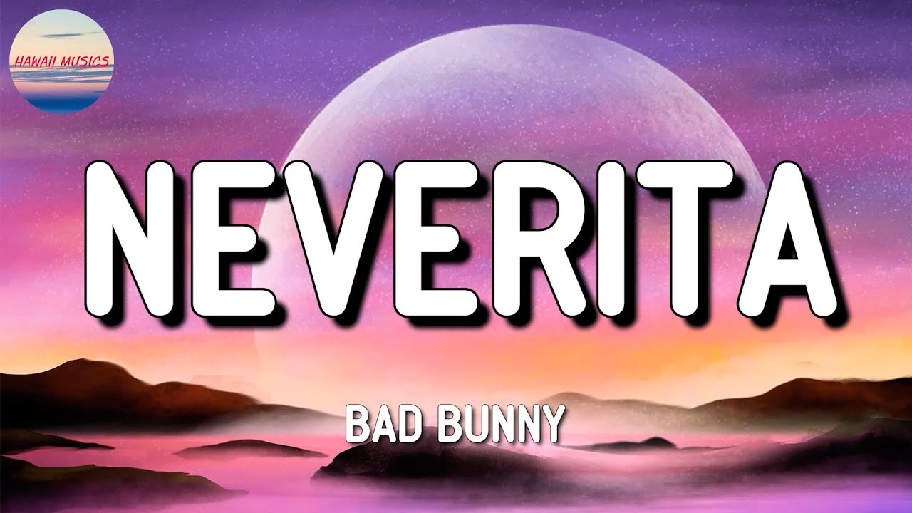 🎵 Bad Bunny - Neverita (Letra\Lyrics) - YouTube