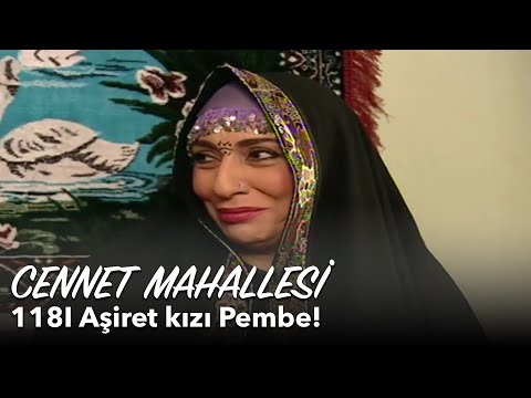 Aşiret kızı Pembe! | Cennet Mahallesi 118. Bölüm
