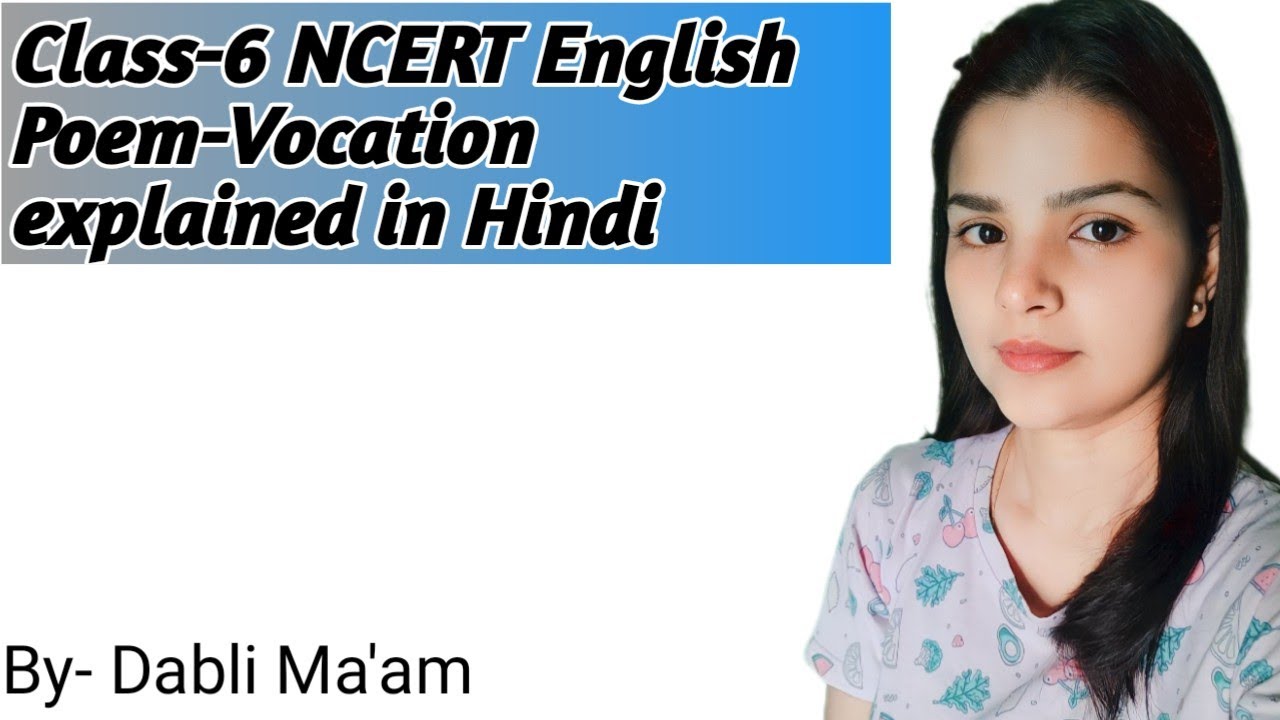 Class-6 NCERT English Poem-Vocation explained in Hindi - YouTube