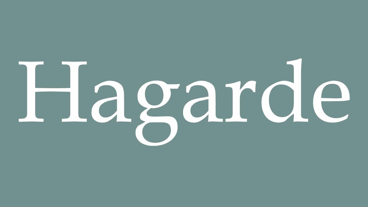 How to Pronounce ''Hagarde'' (Haggard) Correctly in French - YouTube