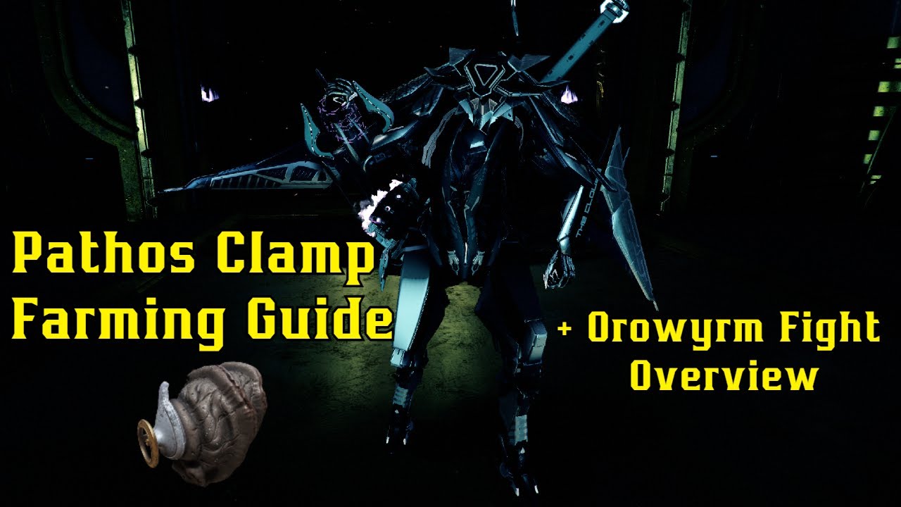 Warframe - Pathos Clamp Farming Guide | How to Defeat Orowyrm Easily ...