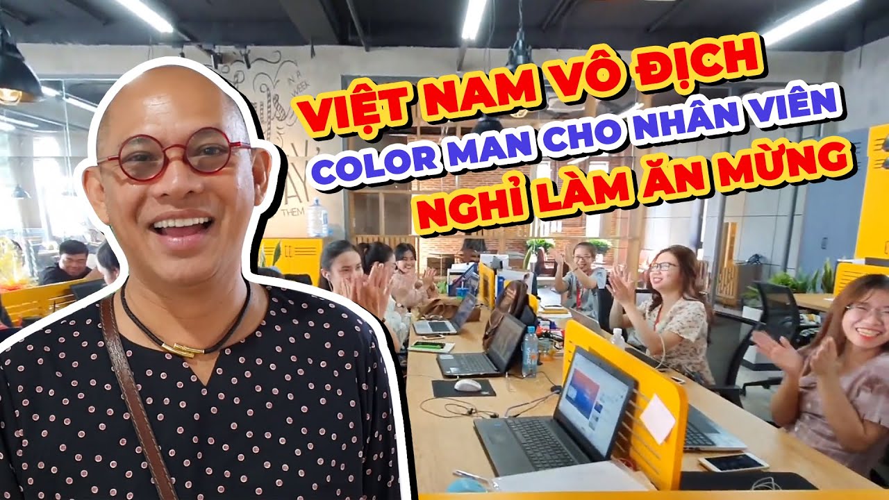 Color Man cho nhân viên Điền Quân nào đi bão ăn mừng Việt Nam tối qua ...