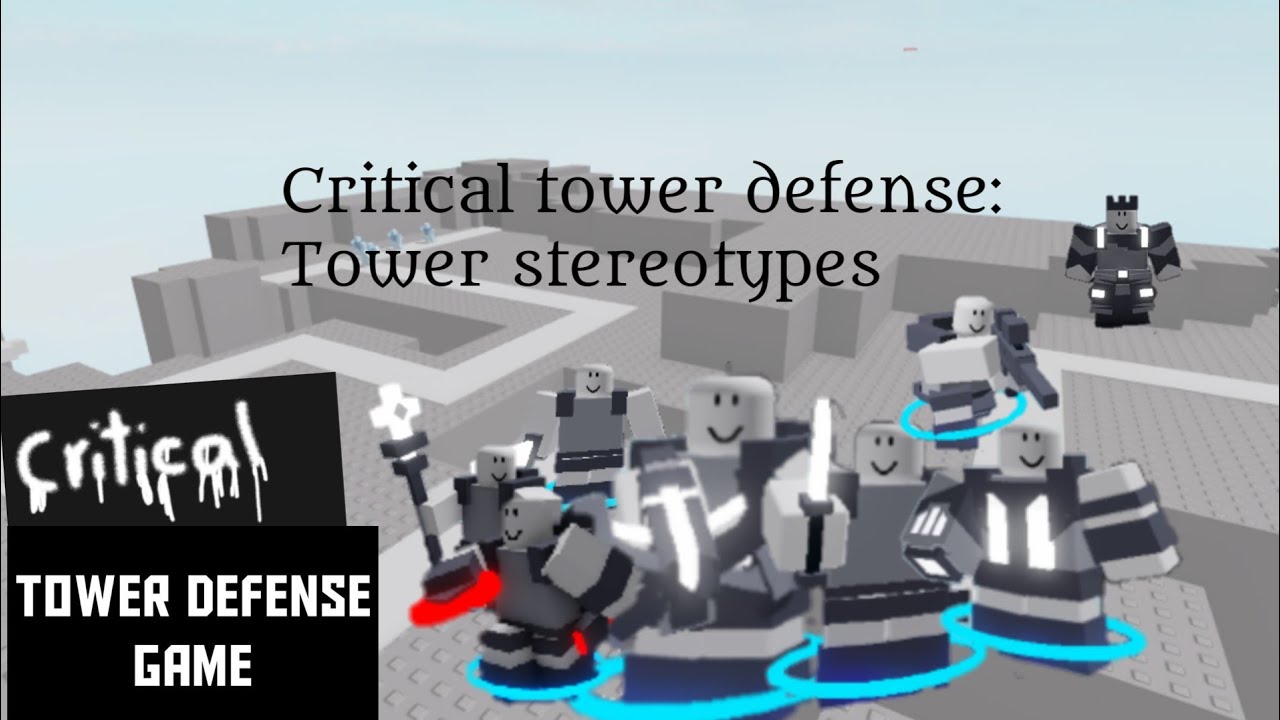 Critical tower defense tower stereotypes (outdated) - YouTube
