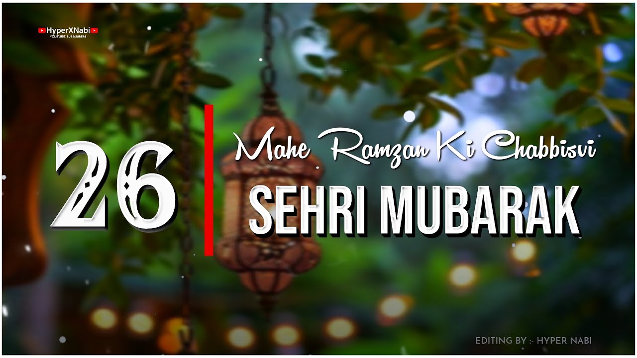 Ramzan Ki 26 Sehri Mubarak Status | Ramzan Ki 26 Sehri Status | 26th ...