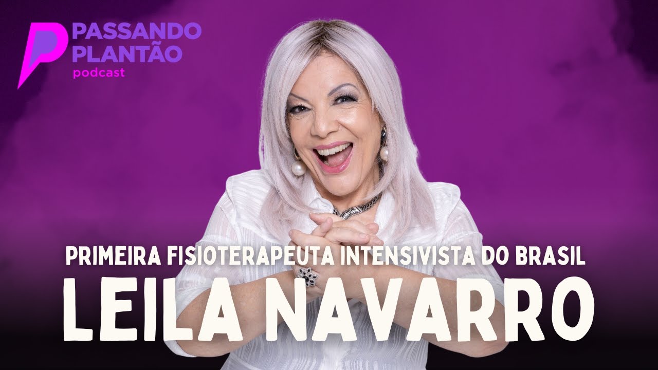 Leila Navarro - Passando Plantão Podcast #043 - YouTube