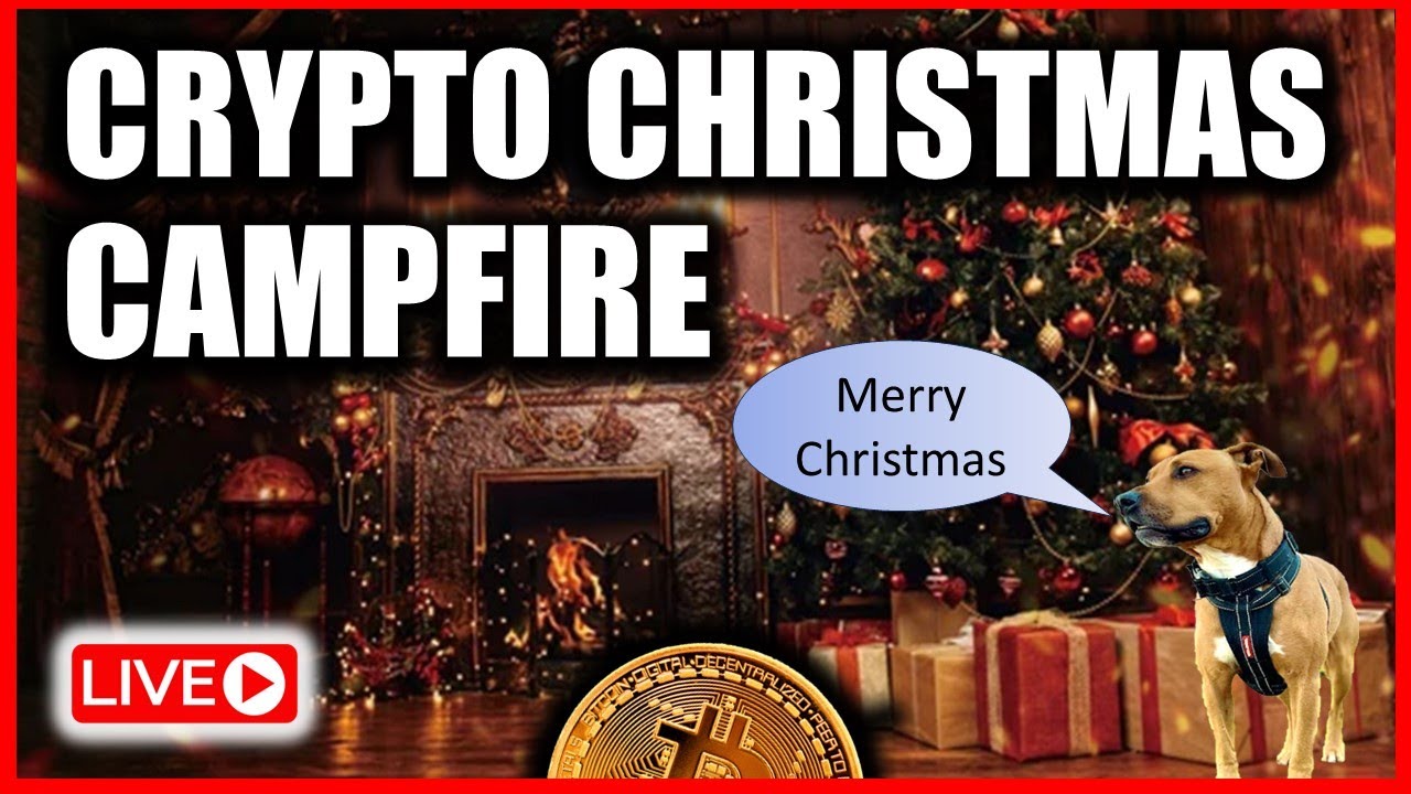 Crypto Christmas Campfire - 25 December 2025 - YouTube