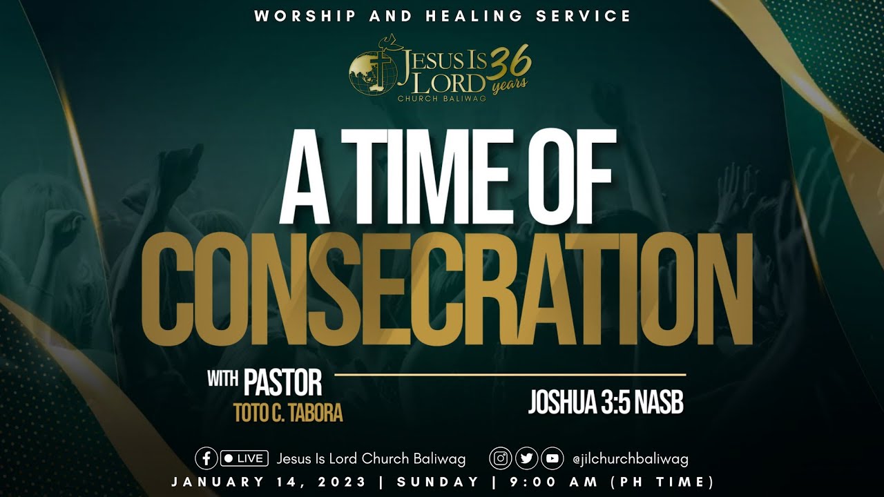 A Time of Consecration | Josh. 3:5 NASB | Ptr. Toto Tabora - YouTube