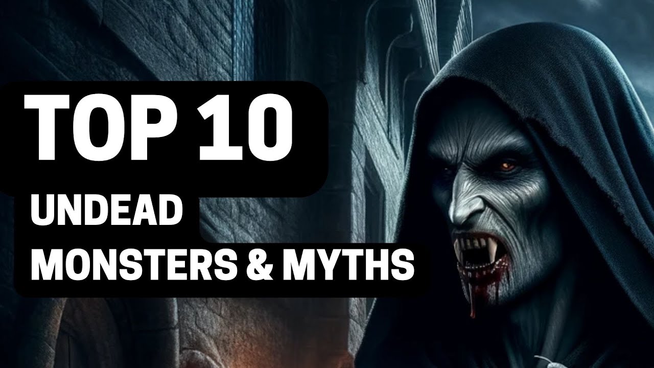 Top 10 Undead Monsters and Myths - YouTube