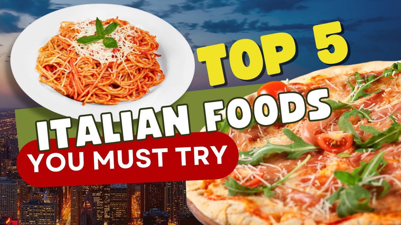 Uncovering the Secrets of Italy: The 5 Must-Try Italian Foods You Won't ...