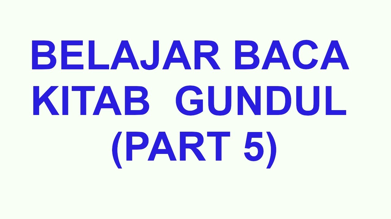 Belajar Baca Kitab Gundul part 5 - YouTube