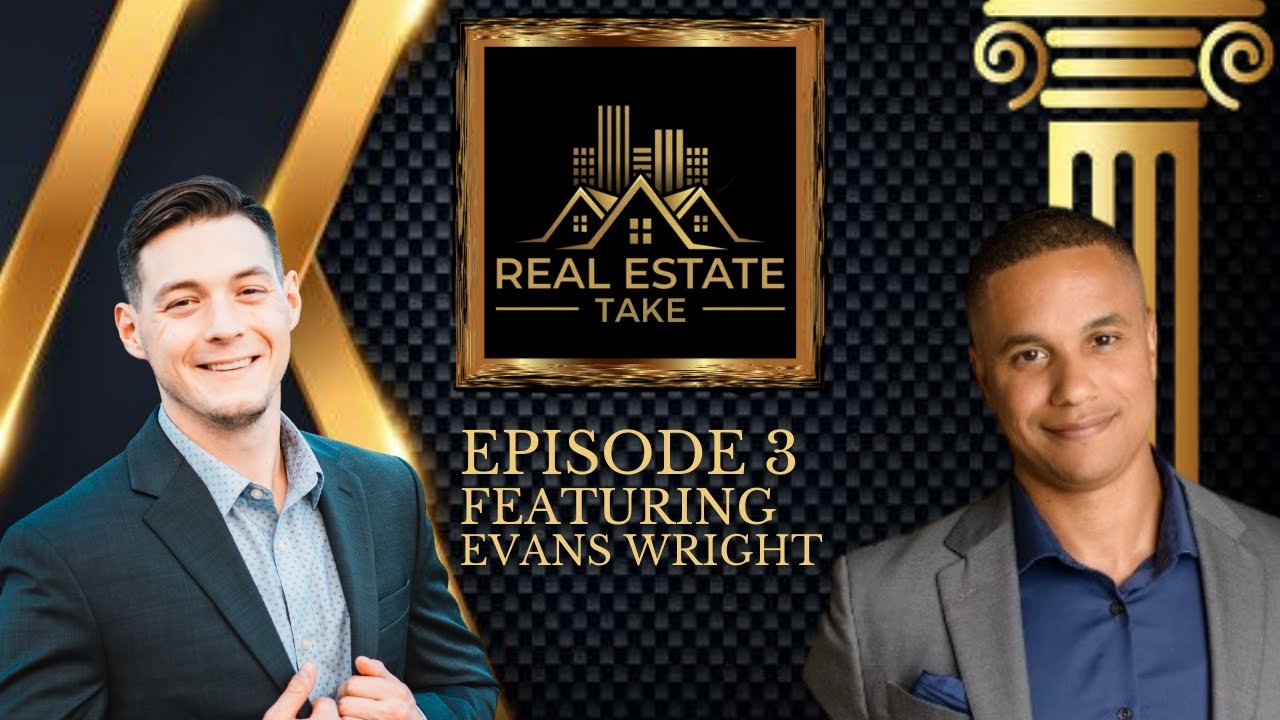 Real Estate Take Episode 3: Veteran to Investor/Realtor with Evans ...