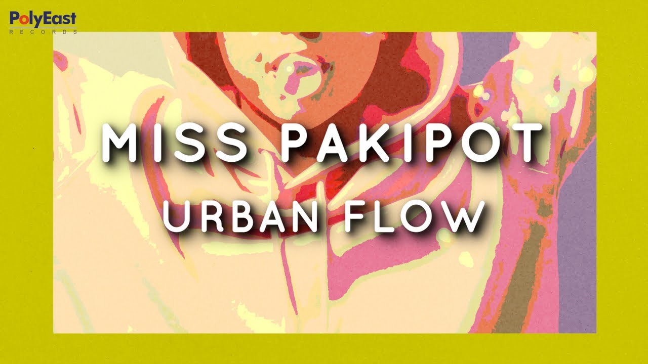 Urban Flow - Miss Pakipot (Official Lyric Video) - YouTube