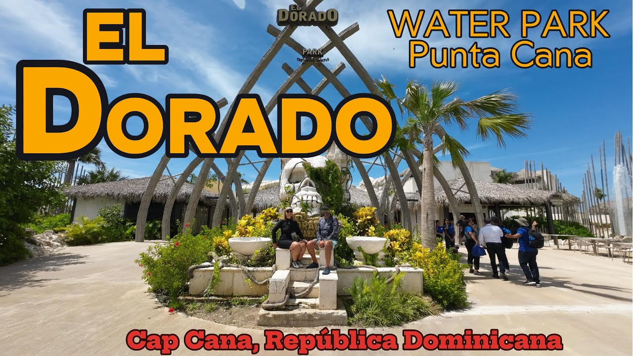 ⚜️ EL DORADO Water Park 🇩🇴 Cap Cana, Punta Cana, República Dominicana ...
