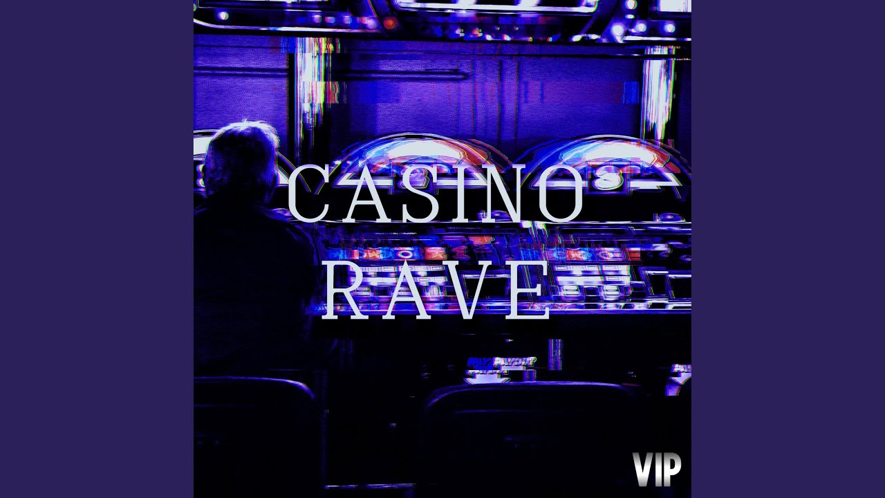 Casino Rave (VIP) - YouTube