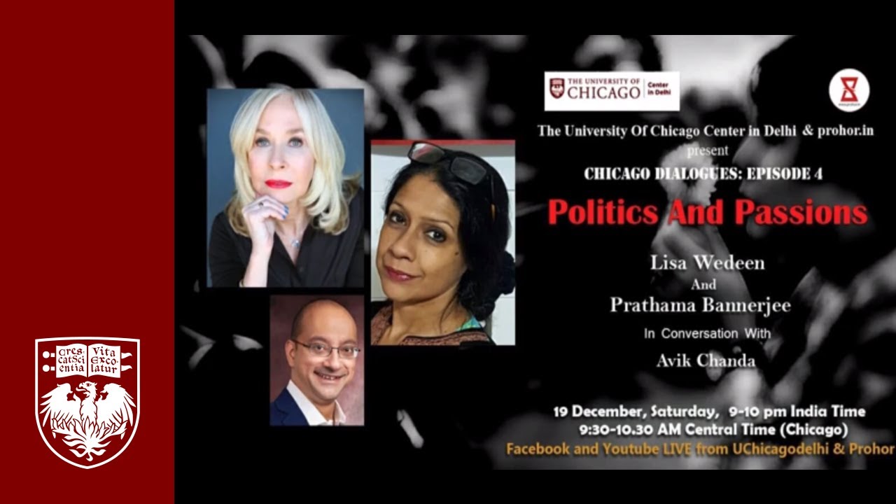 “Politics and Passions”: The Chicago Dialogues, Ep. 4 - Lisa Wedeen ...