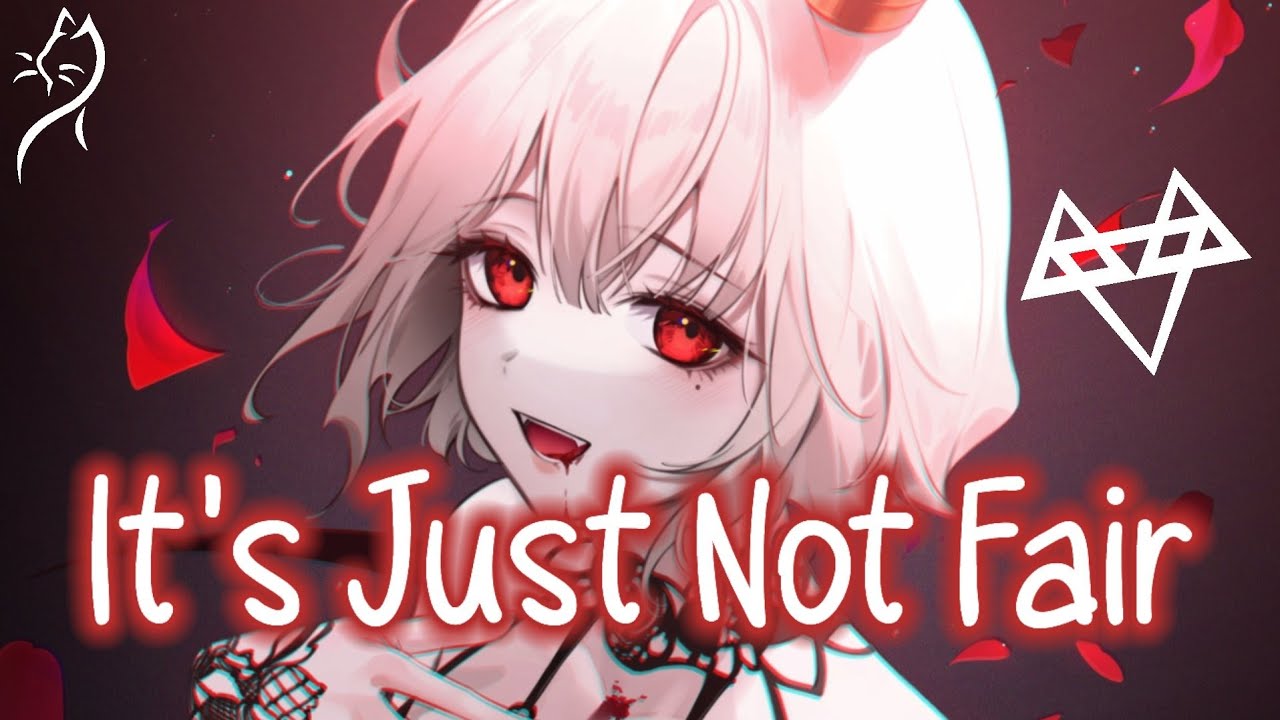Nightcore – NEFFEX - It's Just Not Fair (Lyrics) - YouTube