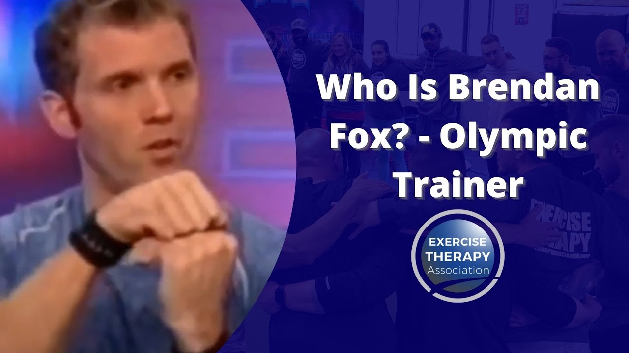 Who Is Brendan Fox? - Olympic Trainer | Exercise Therapy Association ...