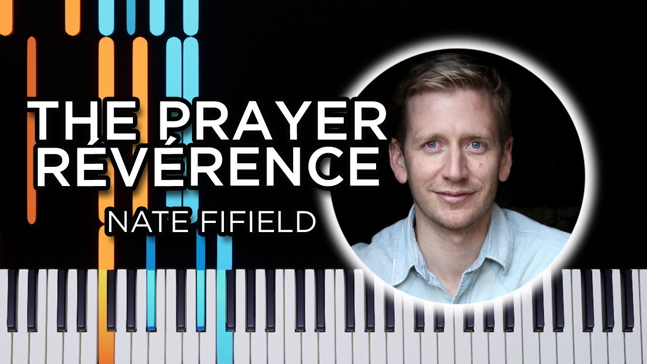 The Prayer - Révérence (Nate Fifield) - Piano Tutorial - YouTube