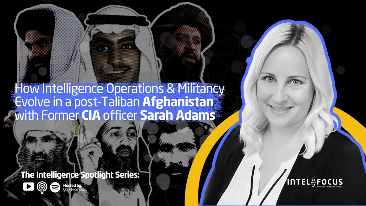 How Intelligence Operations and Militancy Evolve in a Post-Taliban ...