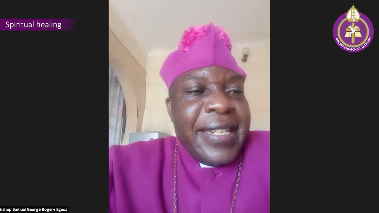 Spiritual Healing (John 4:10-15) by Bishop Samuel George Bogere Egesa ...