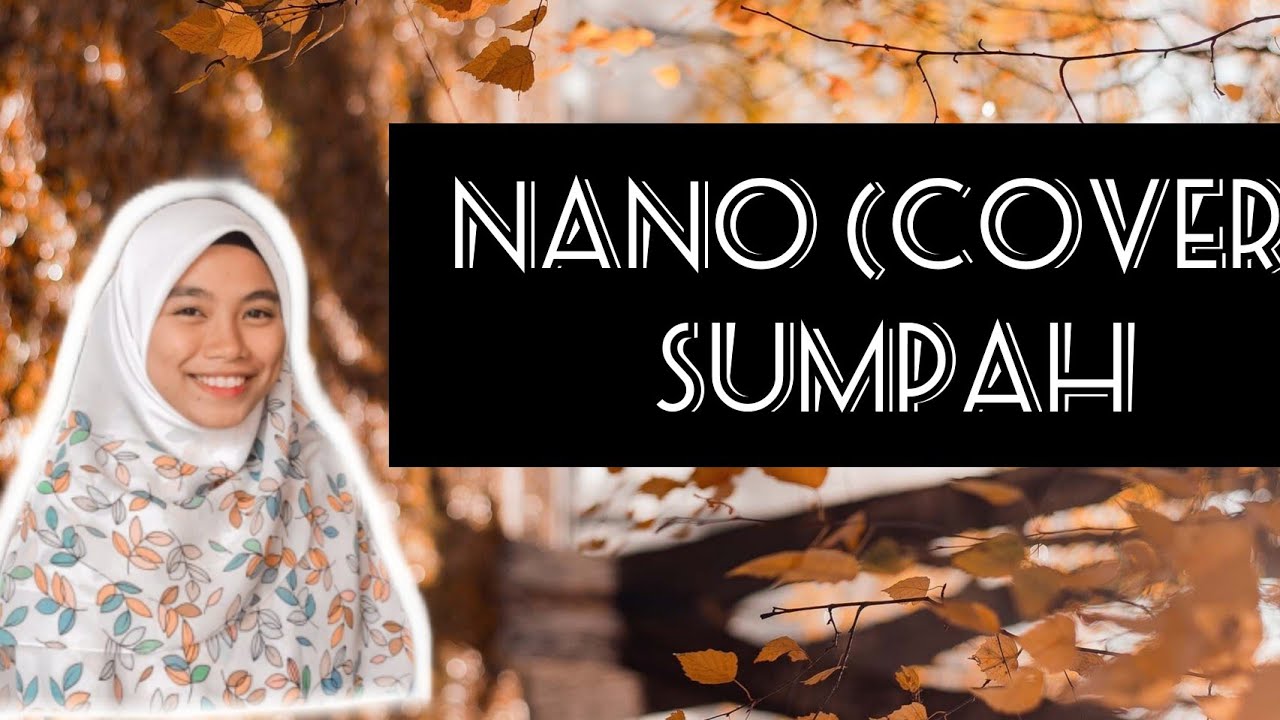 Sumpah - Nano (cover) - YouTube