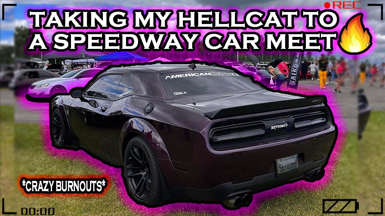 TAKING MY HELLCAT TO A SPEEDWAY CAR MEET 🔥 *CRAZY BURNOUTS* - YouTube