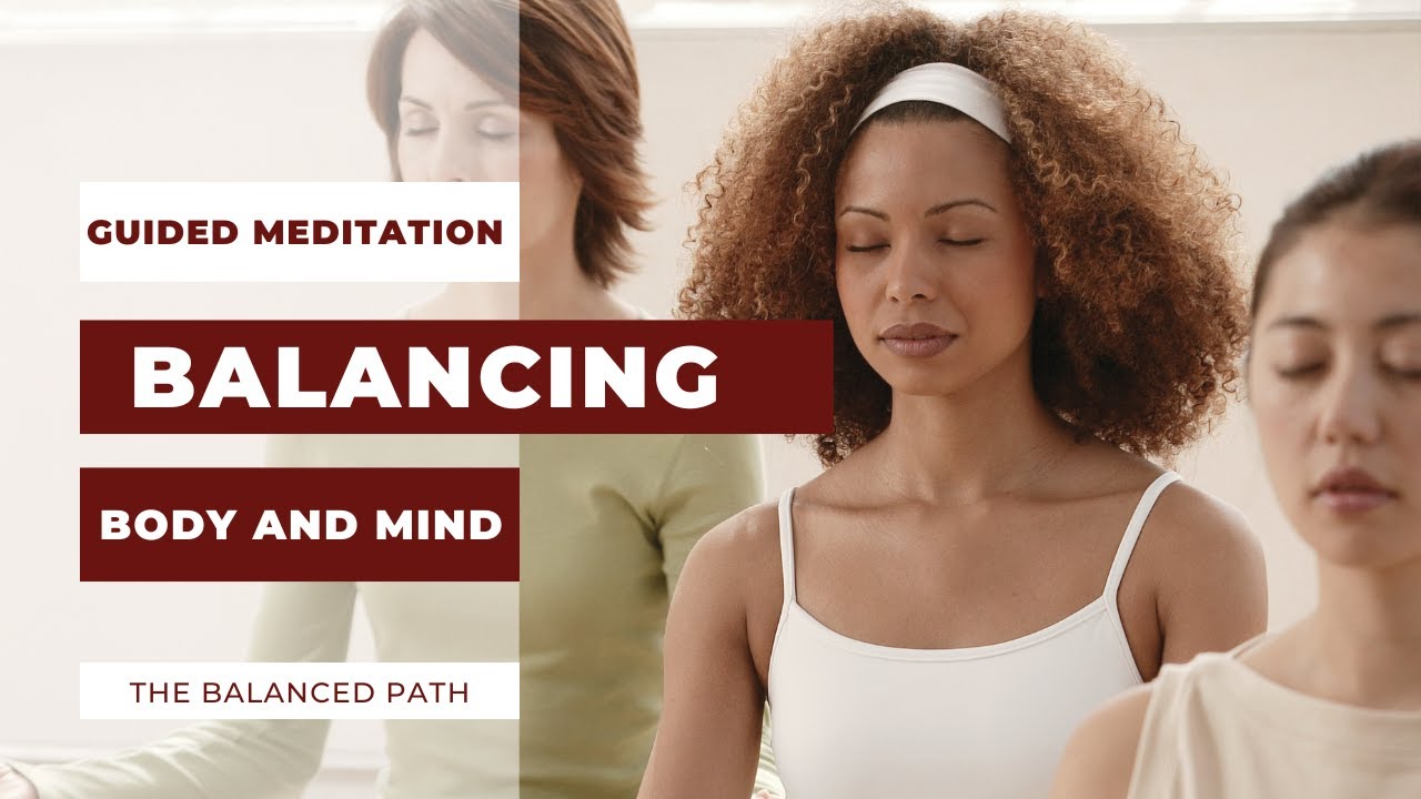The Balanced Path: 6 Guided Meditations for Balancing Body and Mind ...