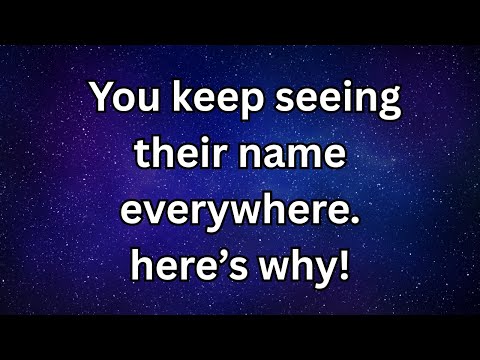 Angel Says You Keep Seeing Their Name Everywhere – Here’s Why! | Angel Message