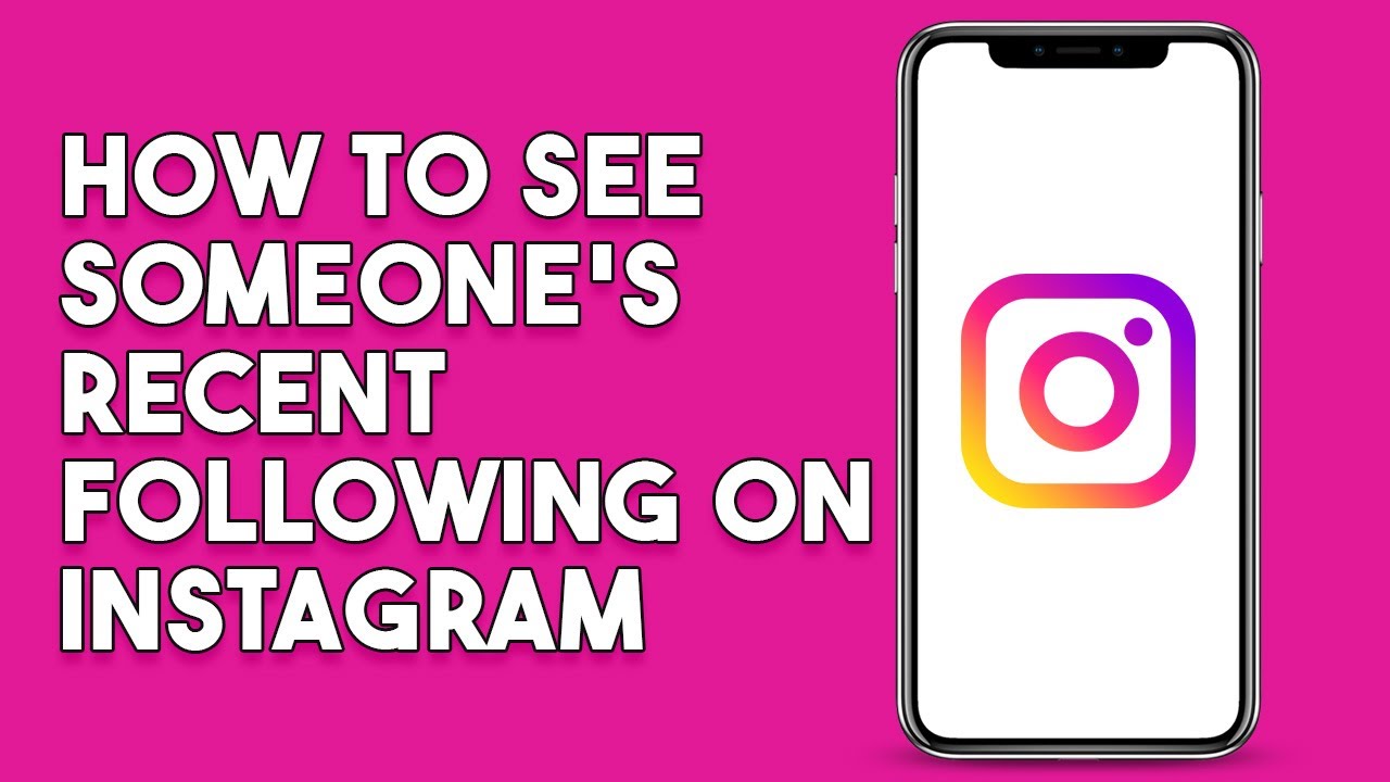 How To See Someone's Recent Following On Instagram (2023) - YouTube