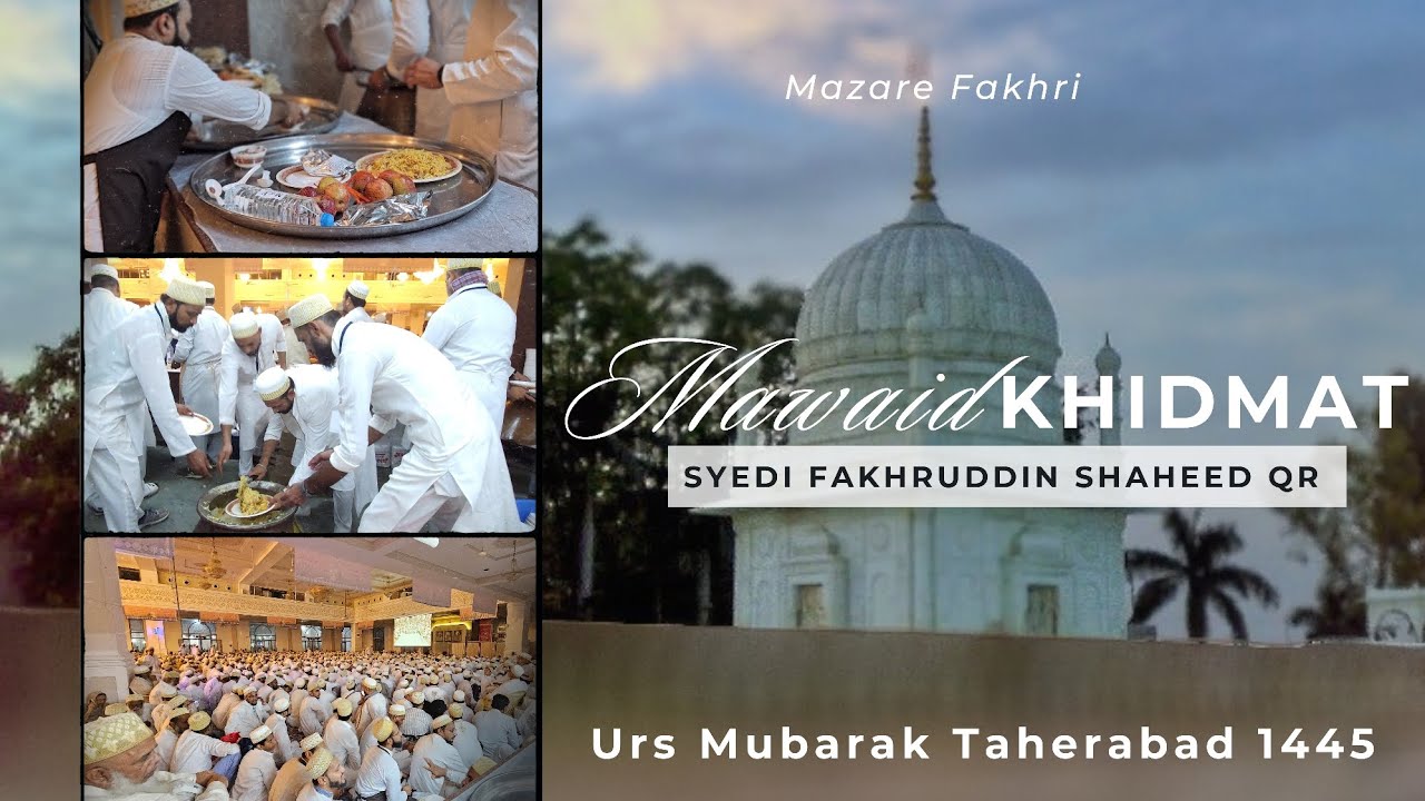 Urs Mubarak Syedi Fakhruddin Shaheed 1445 Taherabad Mawaid Khidmat Team ...