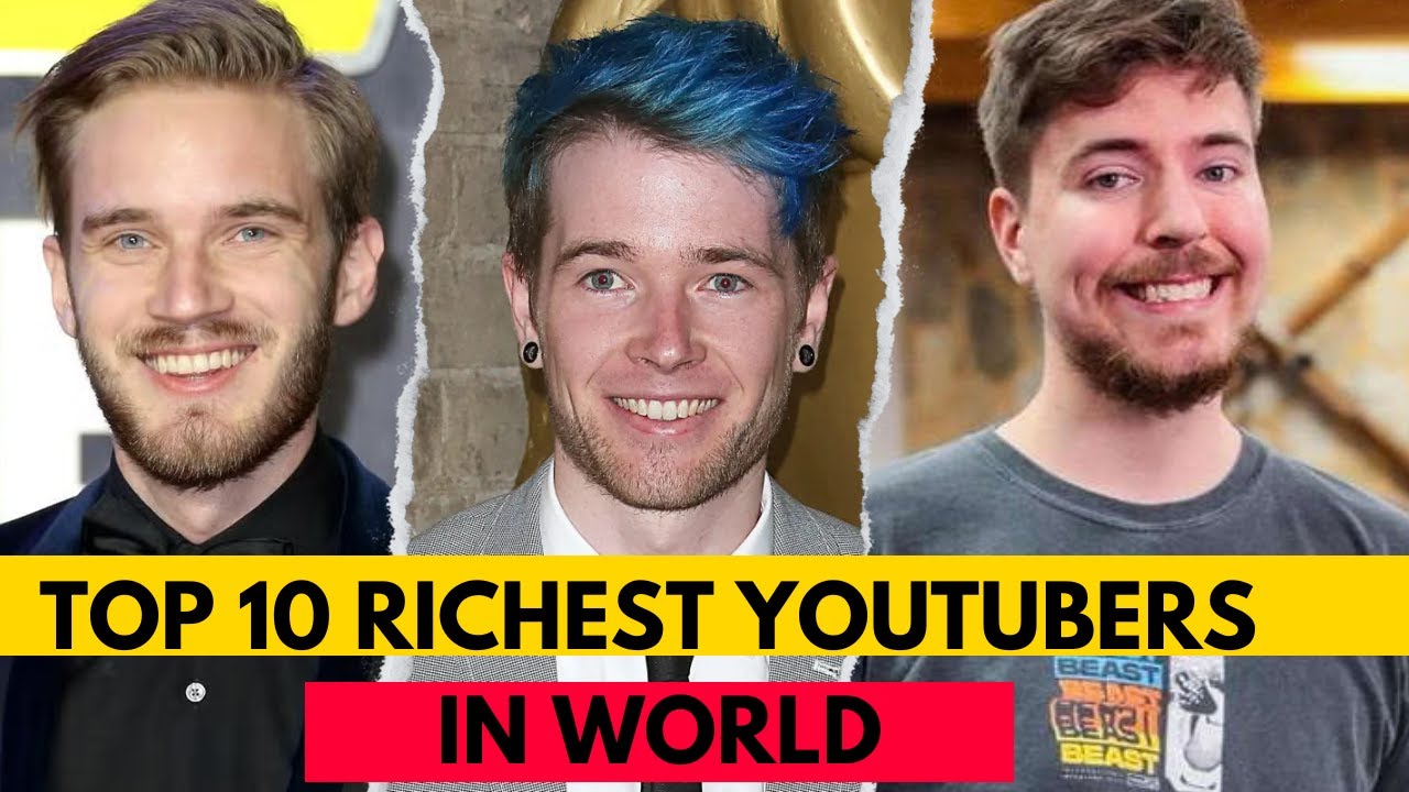 TOP 10 RICHEST YOUTUBERS OF ALL TIME! - YouTube