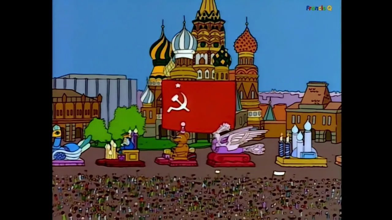 [The Simpsons] The Soviet Union is Dead? That's What We Want You to ...