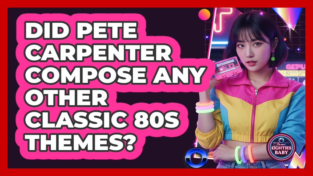 Did Pete Carpenter Compose Any Other Classic 80s Themes? - YouTube