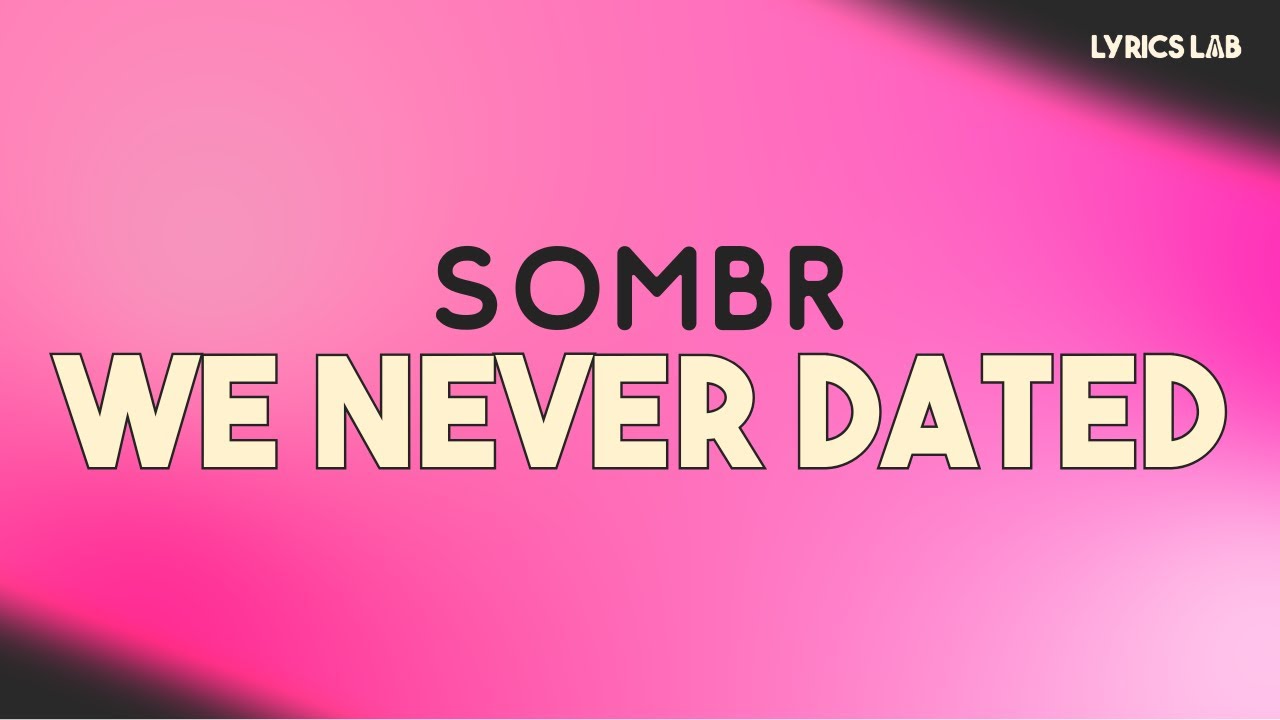 sombr - we never dated - YouTube